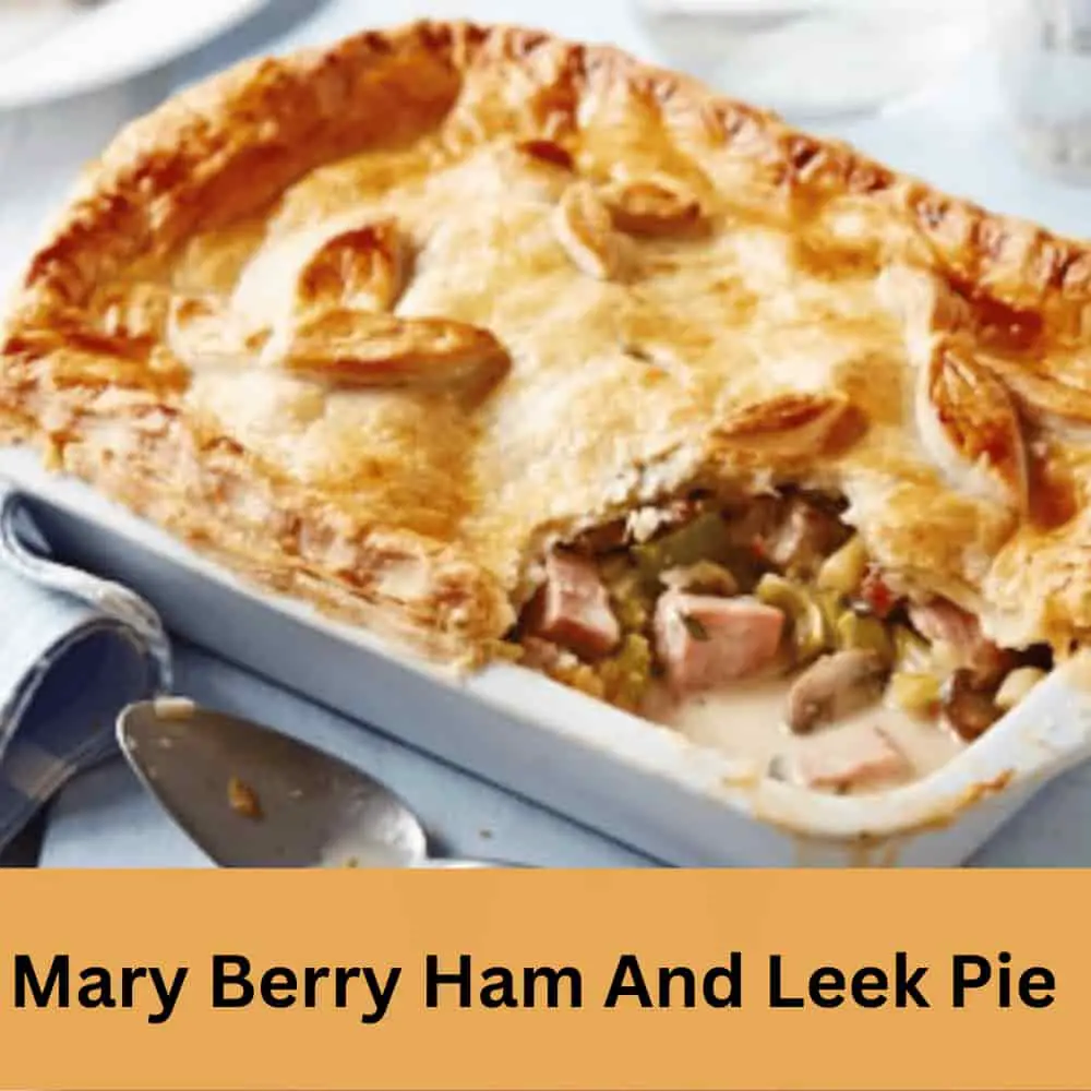 Mary Berry Ham And Leek Pie Recipe