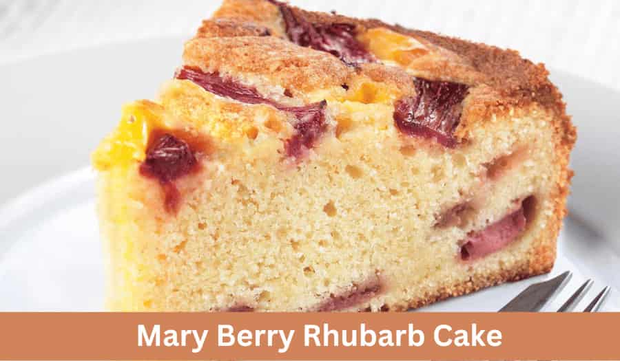 Mary Berry Rhubarb Cake Recipe - British Recipes Book