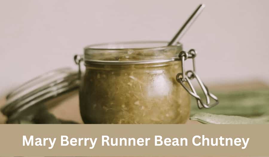 Mary Berry Runner Bean Chutney Recipe 🌱 | Preserve Summer's Bounty