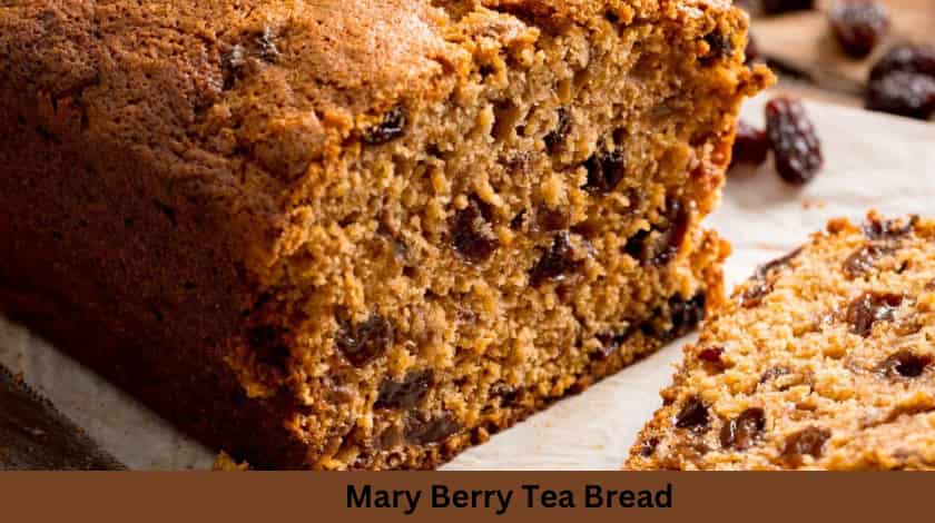 Mary Berry Tea Bread Recipe - British Recipes Book