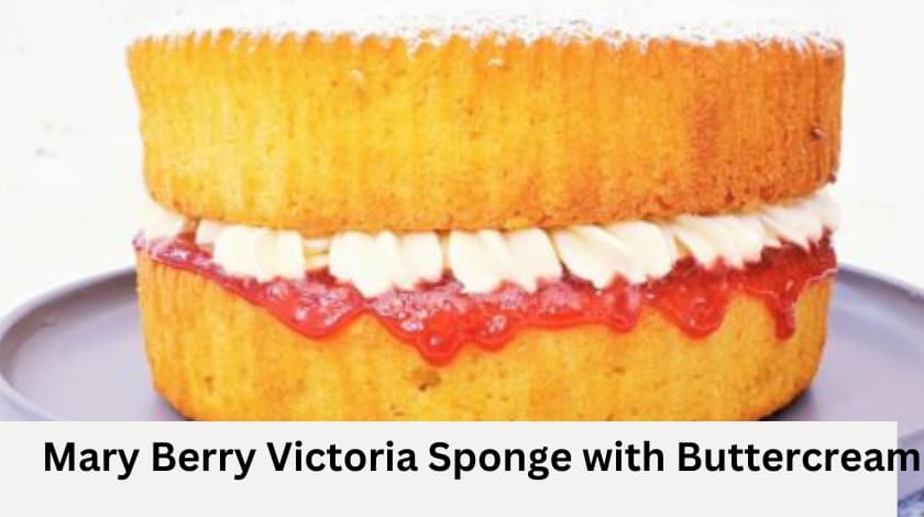 Try Easy Mary Berry Victoria Sponge with Buttercream Recipe - British ...